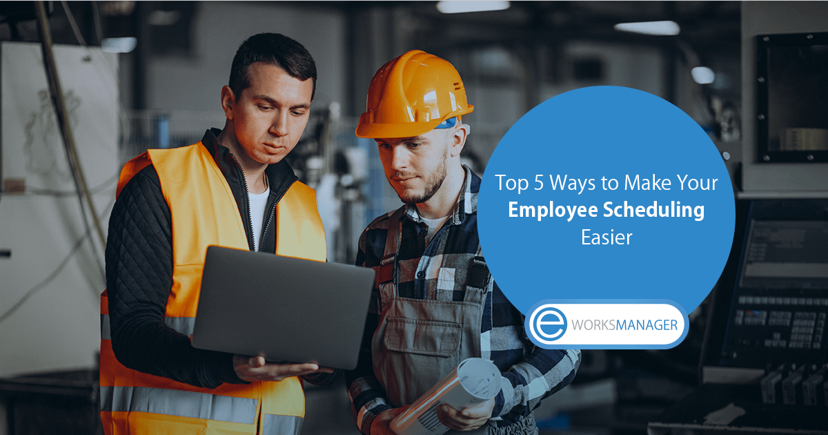 Make Workforce Scheduling A Success With These Steps