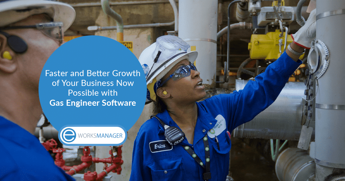Faster, Better Growth of Your Business with Gas Engineer Software