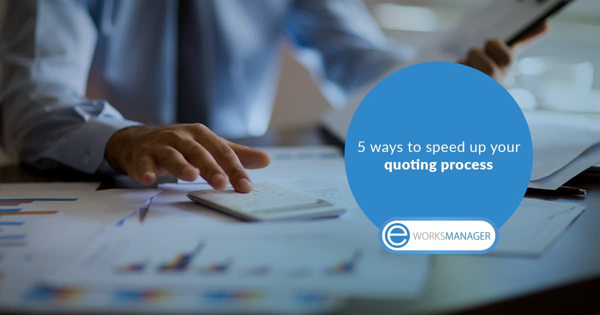 How to speed up your quoting process: 5 ways to quote faster