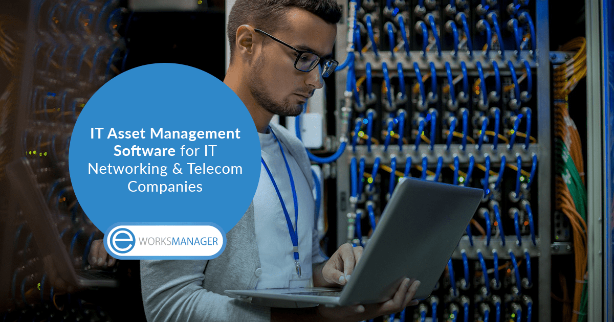 IT Asset Management Software for IT Networking & Telecom Companies