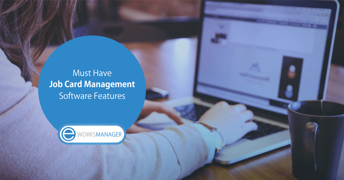 Must Have Job Card Management Software Features - Eworks